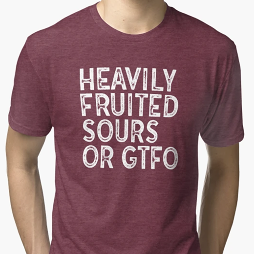 Heavily Fruited Sours or GTFO