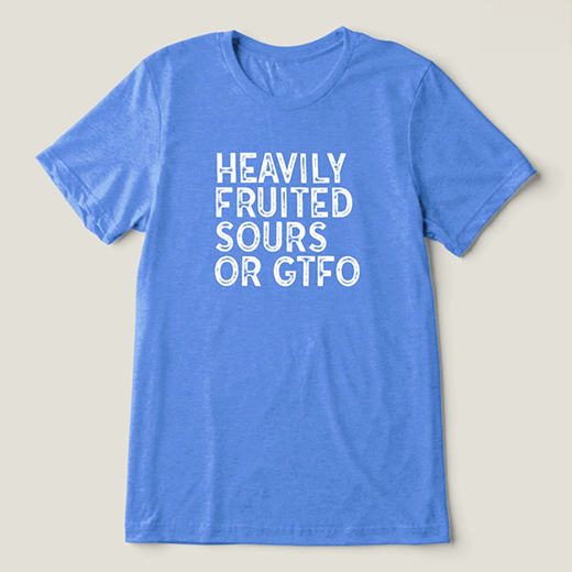 Heavily Fruited Sours or GTFO